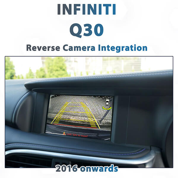 [2016+] Infiniti Q30 – Reverse Camera Integration - Reverse Safe